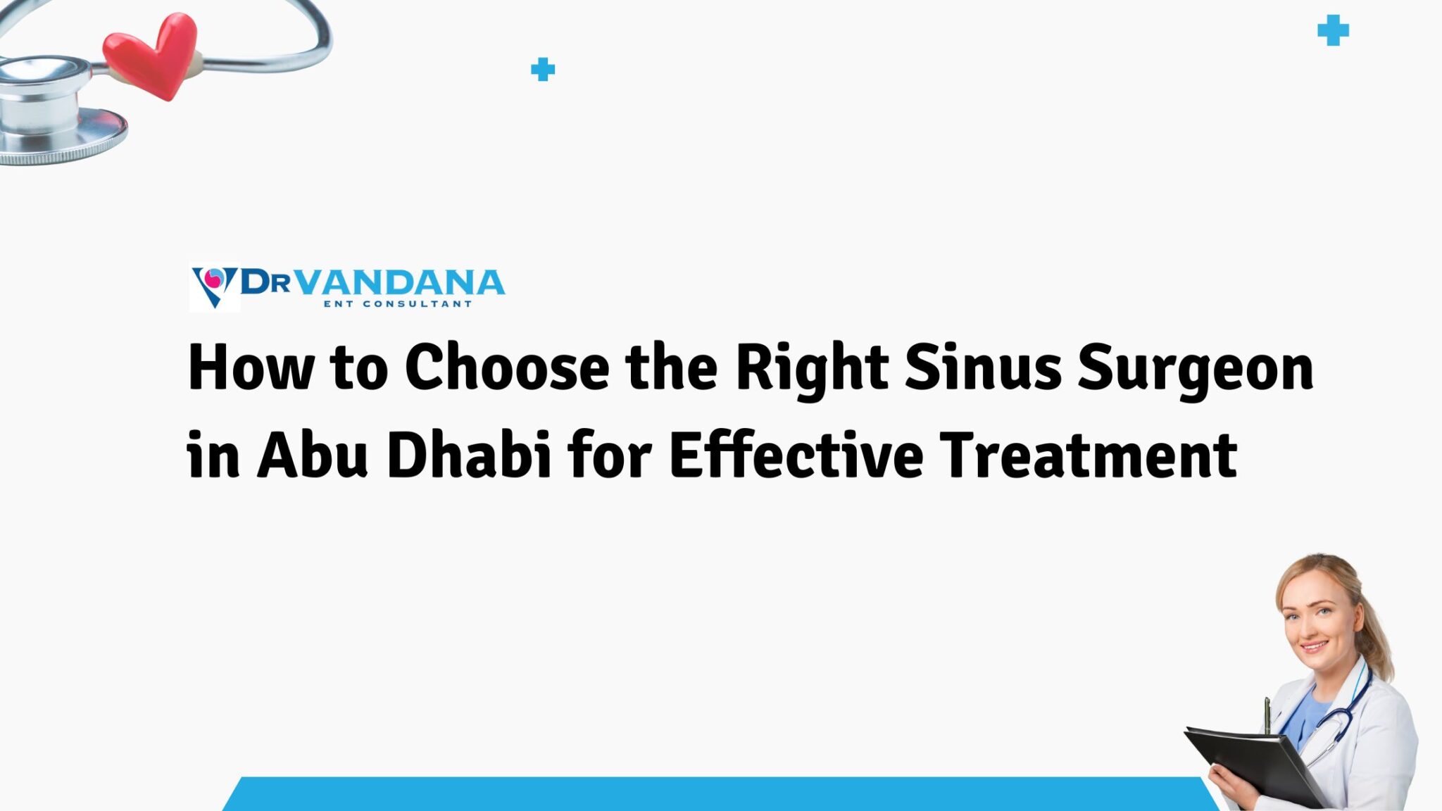 How to Choose the Right Sinus Surgeon in Abu Dhabi for Effective Treatment – Dr Vandana