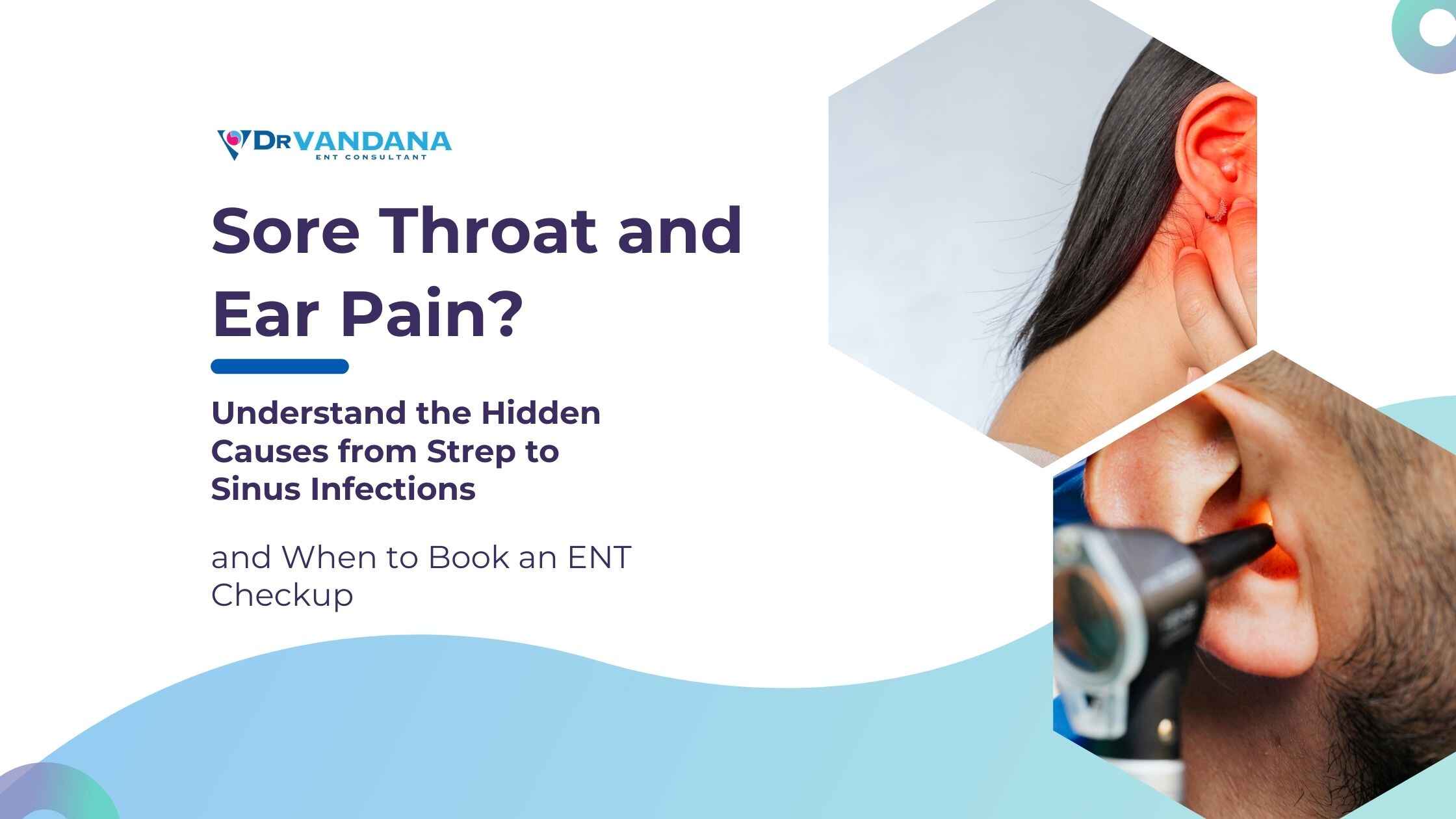 Why Do You Have a Sore Throat and Ear Pain? | Dr. Vandana Binu