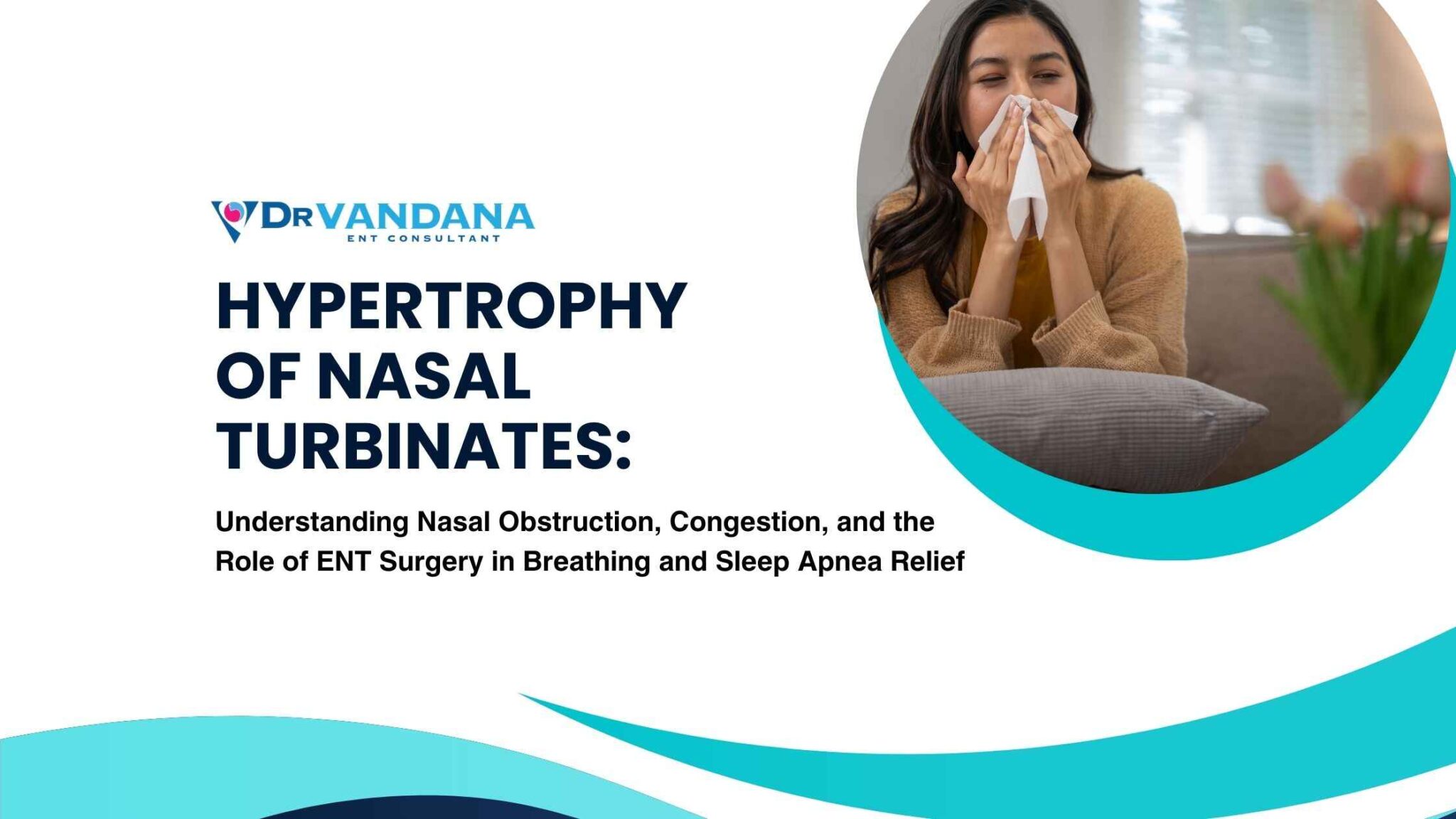 Hypertrophy of Nasal Turbinates | Causes, Symptoms & Treatment Options