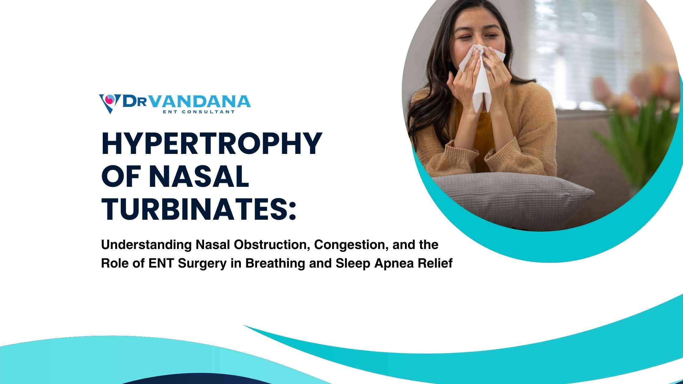 Hypertrophy of Nasal Turbinates | Causes, Symptoms & Treatment Options