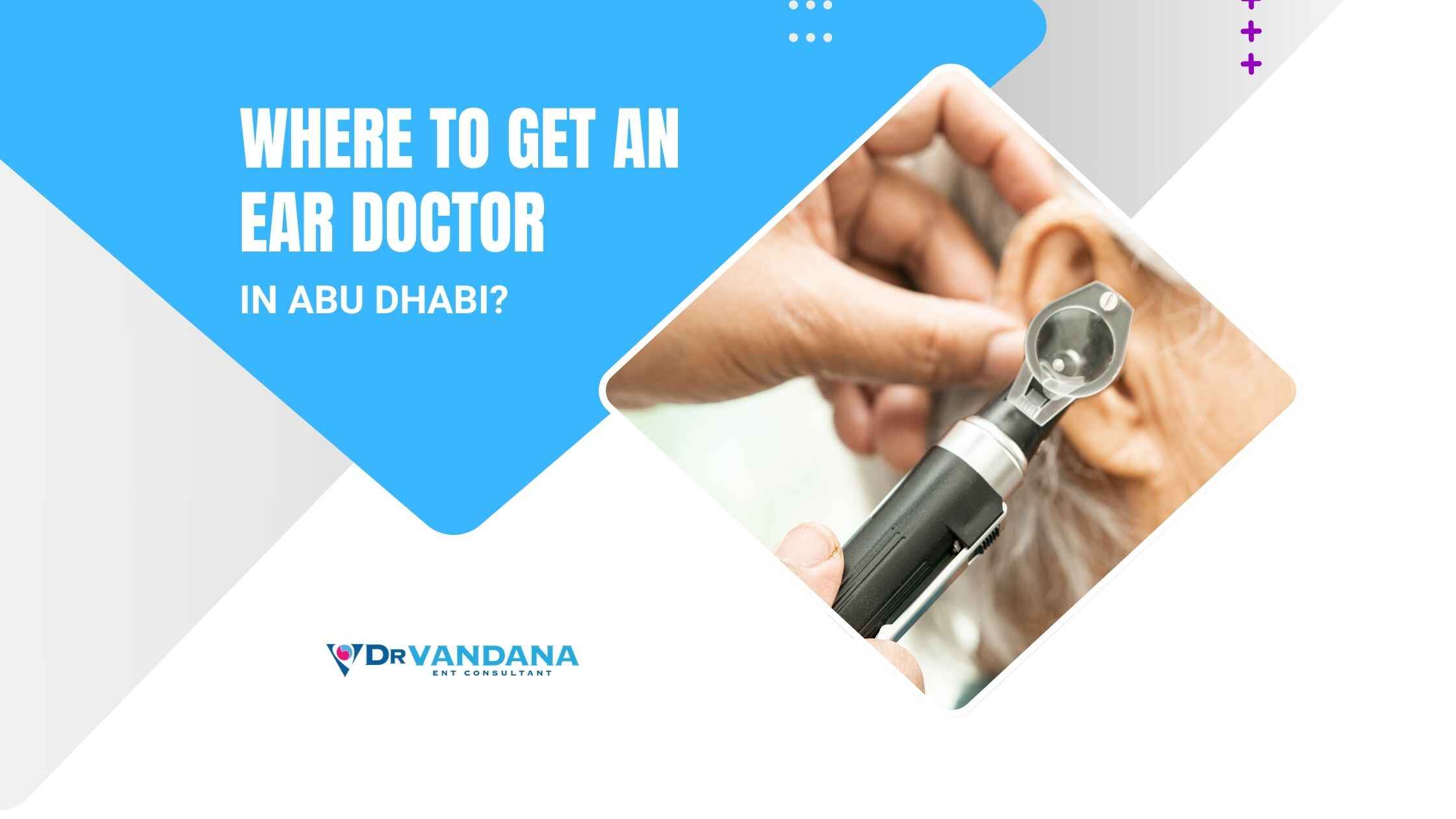 Best Ear Doctors in Abu Dhabi | Dr.Vandana Binu