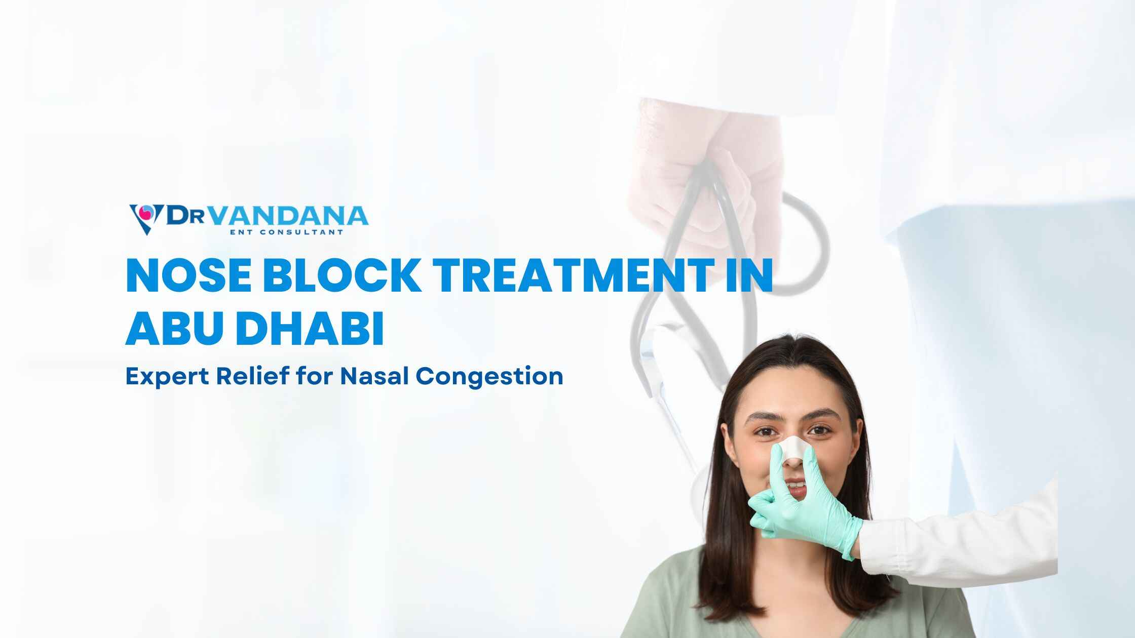 Nose Block Treatment Abu Dhabi – Dr. Vandana Binu
