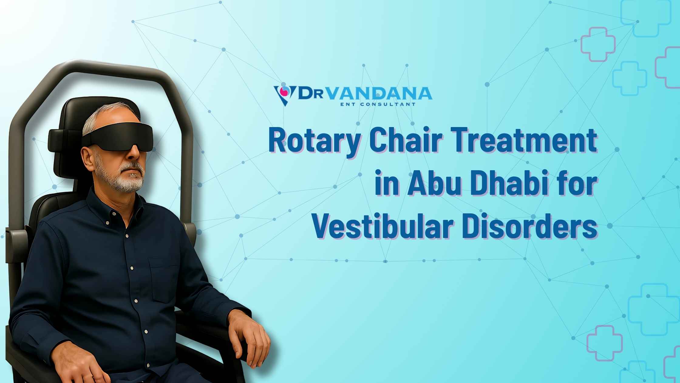 Rotary Chair Treatment Abu Dhabi – ENT Vestibular Care | ENT Consultant ...