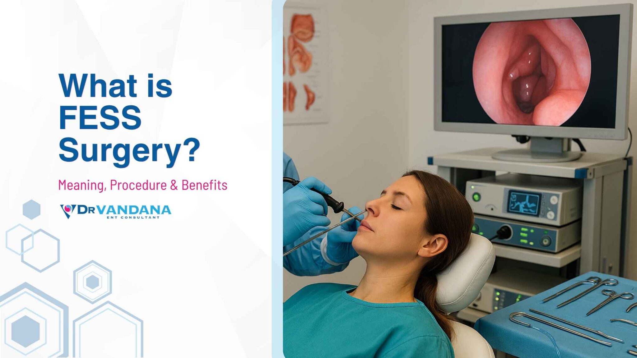 FESS Surgery Meaning – Procedure, Full Form & ENT Insights | Dr ...